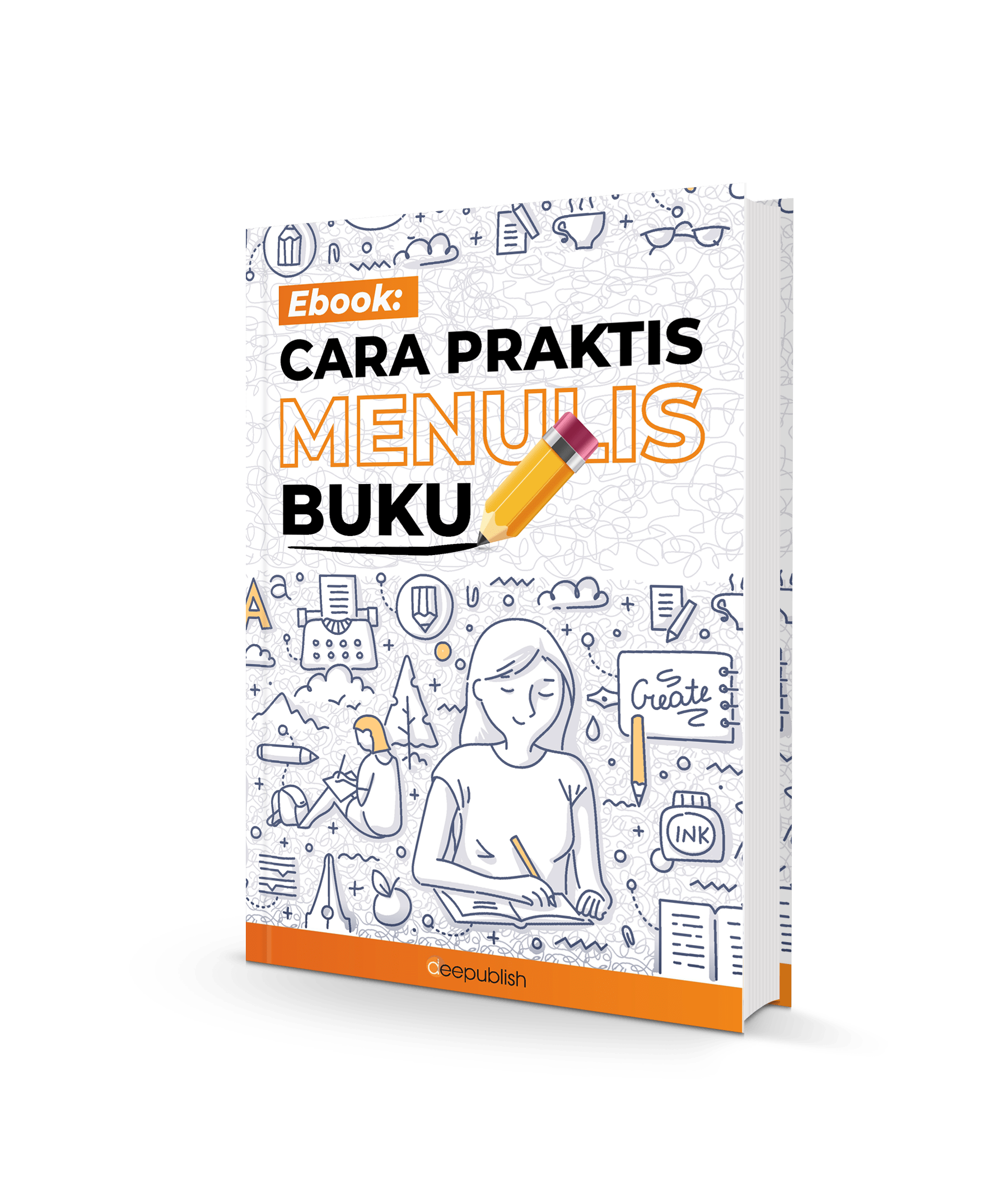 E-Book Cara Praktis Menulis Buku - Penerbit Deepublish Jakarta